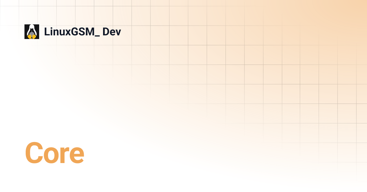 Core | LinuxGSM_ Dev
