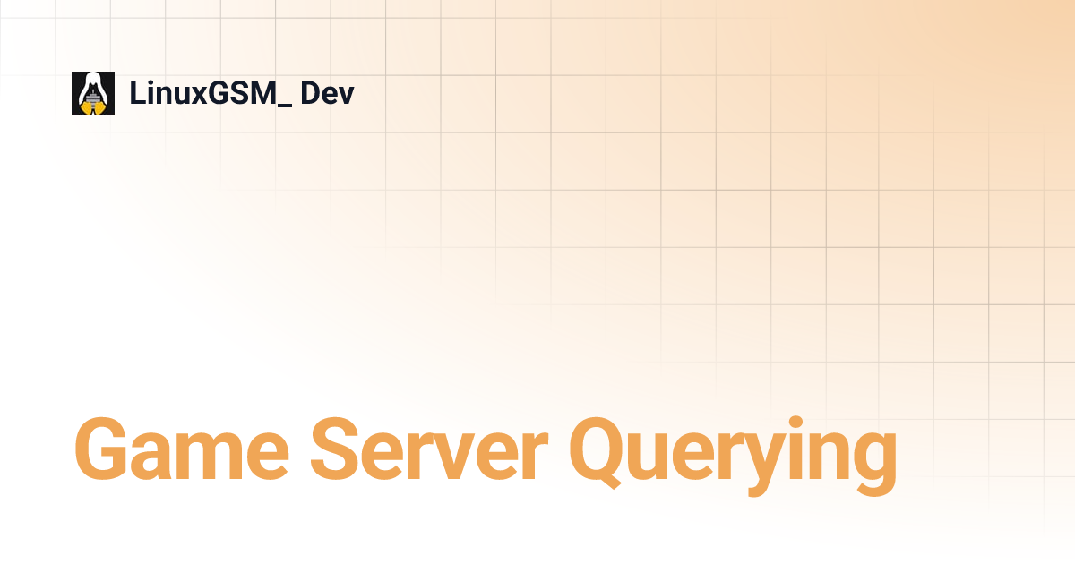 Game Server Querying | LinuxGSM_ Dev